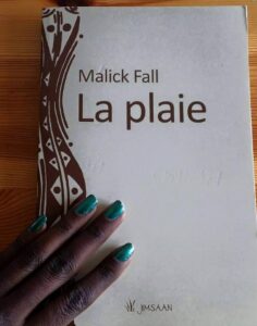 « La Plaie » de Malick Fall : Un Voyage Sensuel et Poétique au Cœur de ...